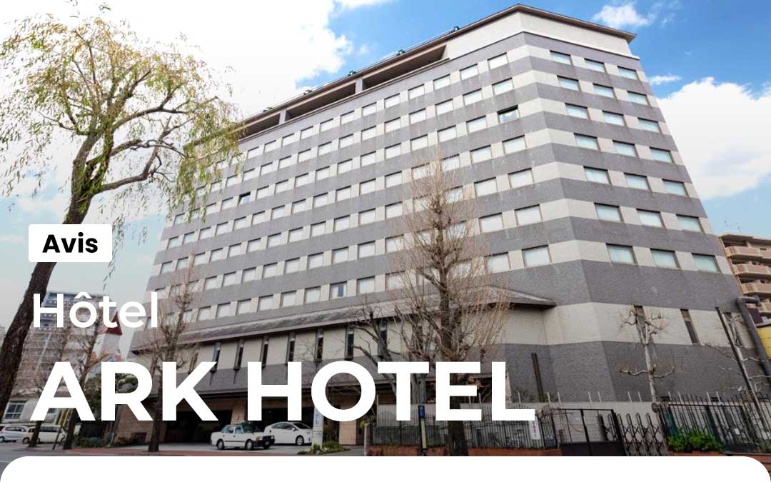 Ark Hotel : avis sur la chaine d'hôtel au Japon - Projet Japon